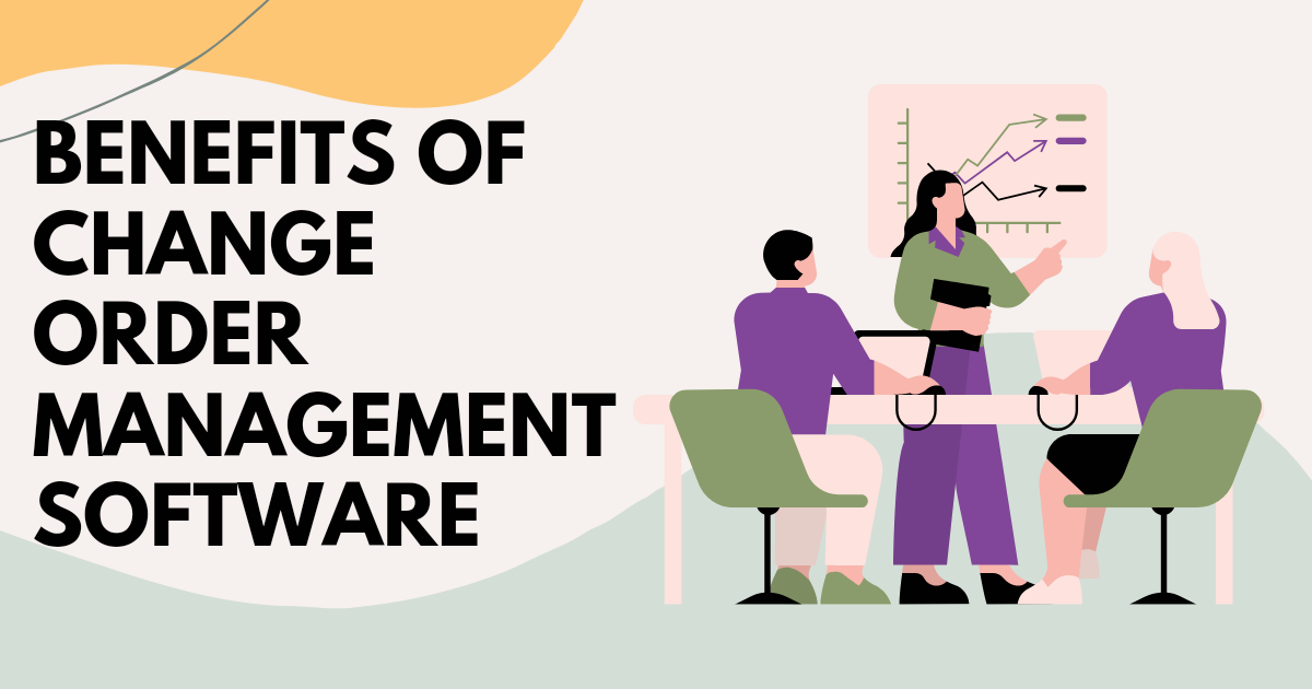 Top 7 Benefits of Change Order Management Software for Contractors | Ezelogs Construction Software